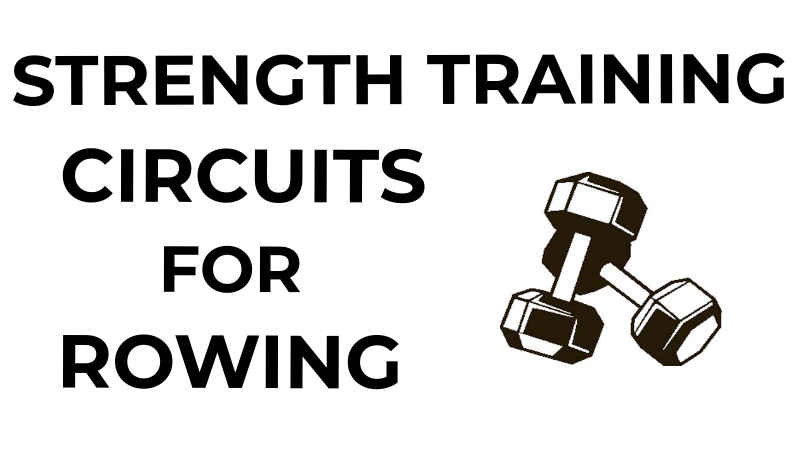 Strength Training Circuits for Rowing - Rowing Stronger