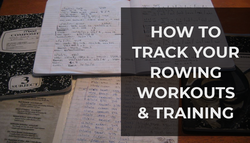 How to Track Your Rowing Workouts - Rowing Stronger